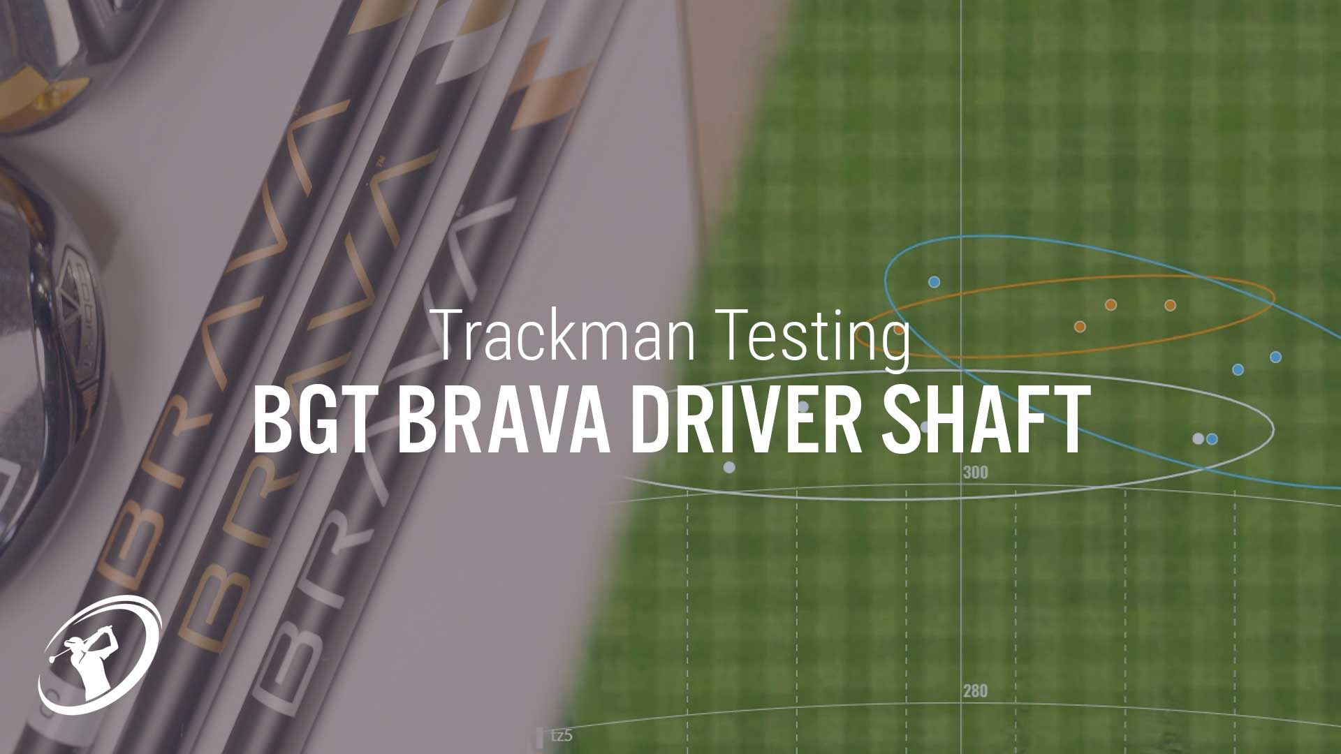 Trackman Testing: BGT's BRAVA Driver Shaft